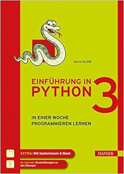 Einführung in Python 3: In einer Woche programmieren lernen: Amazon.de: Klein, Bernd: Bücher