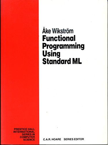 Functional Programming Using Standard Ml (Prentice Hall International ...