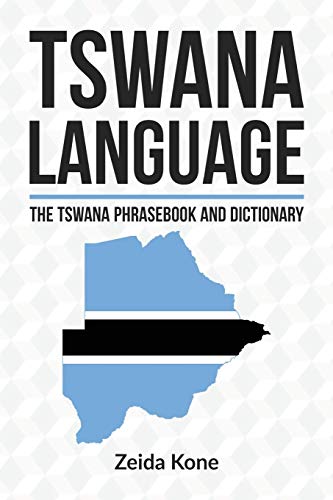 Tswana Language: The Tswana Phrasebook and Dictionary: Kone, Zeida ...