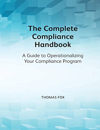The Complete Compliance Handbook: A Guide to Operationalizing Your ...