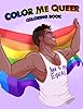 Color Me Queer Coloring Book: Celebrate Pride Month Coloring Pages ...
