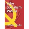 Why Socialism Works: Lievesley, Harrison, Lievesley, Harrison ...