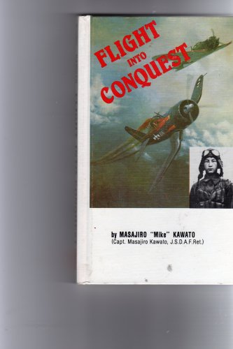 Flight Into Conquest: Kawato, Masajiro "Mike": 9781122483162: Books ...