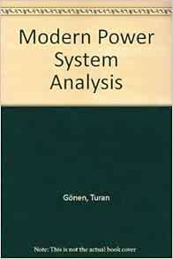 Modern Power System Analysis: Gonen, Turan: 9780471859031: Amazon.com ...