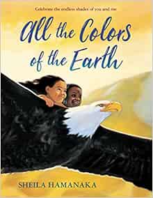 All the Colors of the Earth: Hamanaka, Sheila, Hamanaka, Sheila ...