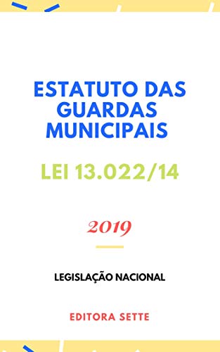 Estatuto das Guardas Municipais – Lei 13.022/14: Atualizado - 2019 - eBook, Resumo, Ler Online e ...