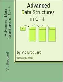 Amazon.com: Advanced Data Structures in C++ (9781941415559): Vic ...