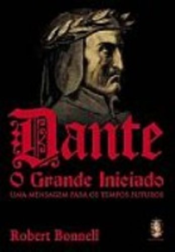 Dante. O Grande Iniciado Uma Mensagem PDF Robert Bonnell