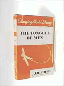 The Tongues of Men: J R Firth: Amazon.com: Books