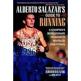 Alberto Salazar's Guide to Road Racing : Championship Advice for Faster ...