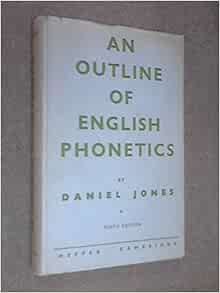 An Outline of English Phonetics: Jones, Daniel: 9780852700280: Amazon ...