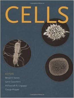 CELLS: Benjamin Lewin, Lynne Cassimeris, Vishwanath R. Lingappa, George ...