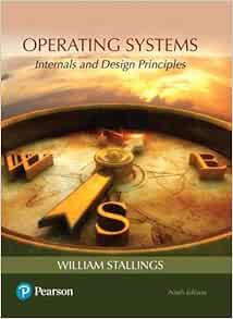 Operating Systems: Internals and Design Principles: Stallings, William ...