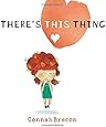There's This Thing: Connah Brecon: 9780399161858: Amazon.com: Books