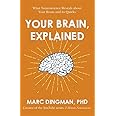 Your Brain, Explained: What Neuroscience Reveals About Your Brain and its Quirks: Dingman Phd ...