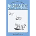 101 Creative Writing Exercises (Adventures in Writing): Donovan ...