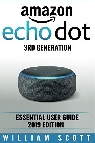 Amazon Echo Dot 3rd Generation Essential User Guide For Echo Dot And Amazon Echo Dot 3rd Generation Essential User Guide For Echo Dot And
