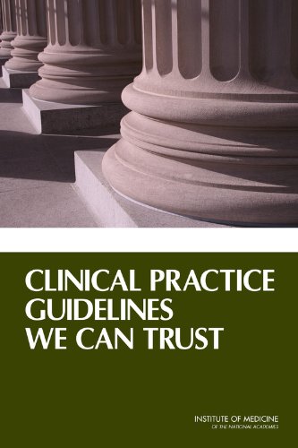 Clinical Practice Guidelines We Can Trust: Institute of Medicine, Board ...