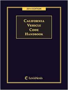 California Vehicle Code Handbook (2014): Publisher's Editorial Staff ...