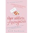Shoe Addicts Anonymous: Harbison, Beth: 9781250000613: Amazon.com: Books