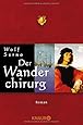 Die Liebe des Wanderchirurgen: Roman Die Wanderchirurgen-Serie, Band 4 ...