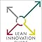 Lean Innovation Guide: Mit dem Lean Progress Model zum Startup- und ...