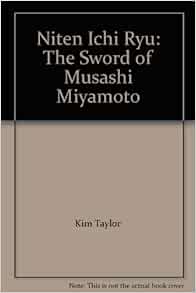 Niten Ichi Ryu: The Sword of Musashi Miyamoto: Kim Taylor: Books - Amazon