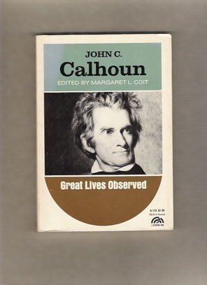 Amazon.com: John C. Calhoun, (Great lives observed): 9780131124097 ...