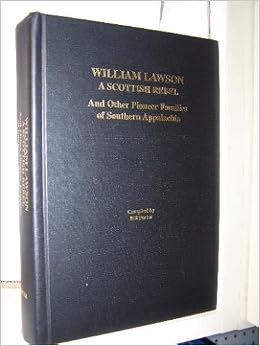 William Lawson: A Scottish Rebel and Other Pioneer Families of Southern ...