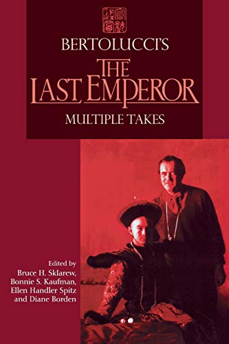 Bertolucci's The Last Emperor: Multiple Takes (Contemporary Approaches ...