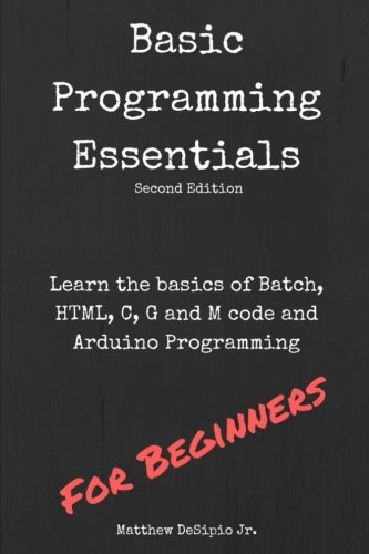 Basic Programming Essentials: Learn the Basics of Batch, HTML, C, G and ...