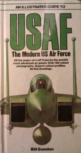Illustrated Guide to Usaf the Modern Us Air Fo: Bill Gunston ...