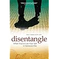 Disentangle: When You've Lost Your Self in Someone Else: Johnston, M.S ...