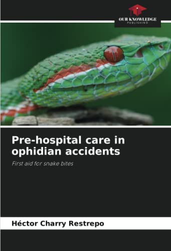 Pre-hospital care in ophidian accidents: First aid for snake bites ...