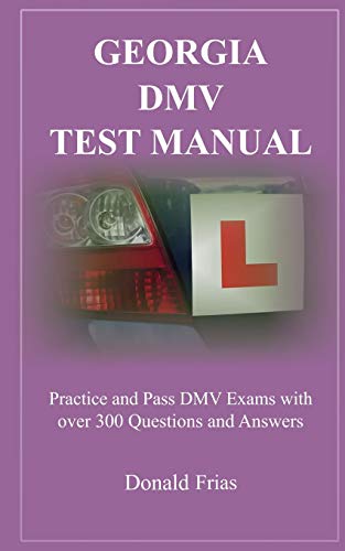 GEORGIA DMV TEST MANUAL: Practice and Pass DMV Exams with over 300 ...