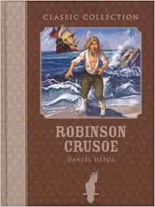 Robinson Crusoe: Classic Collections: Daniel Defoe: 9781492416593 ...