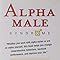 Alpha Male Syndrome: Kate Ludeman, Eddie Erlandson: 9781599041261 ...