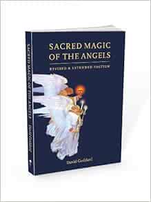 Sacred Magic of the Angels 2nd Expanded Edition: David Goddard ...