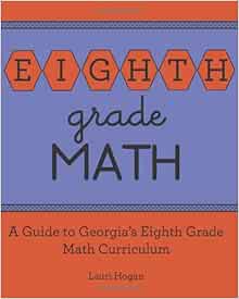 Eighth Grade Math: A Guide to Georgia's Eighth Grade Math Curriculum ...