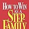 Amazon.com: How To Win As A Stepfamily: 9780876306499: Visher, Emily B ...