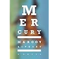 Mercury: A Novel: Livesey, Margot: 9780062437501: Amazon.com: Books