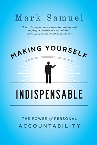 Making Yourself Indispensable: The Power of Personal Accountability ...