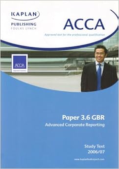 ACCA Paper 3.6 Gbr Advanced Corporate Reporting: Study Text: Kaplan ...