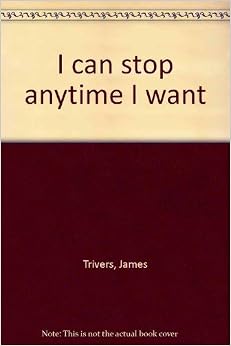 Amazon - I can stop anytime I want: Trivers, James: 9780134449272: Books