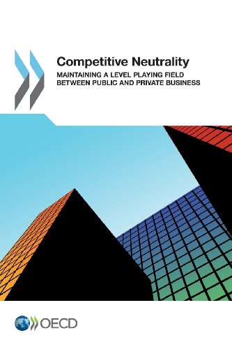 Competitive Neutrality: Maintaining a Level Playing Field between ...