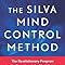 Amazon.com: The Silva Mind Control Method: The Revolutionary Program by the Founder of the World ...