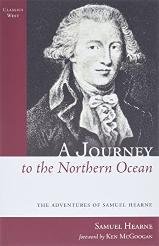 A Journey to the Northern Ocean: The Adventures of Samuel Hearne ...
