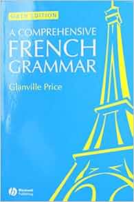 Amazon.com: A Comprehensive French Grammar (9781405153850): Glanville ...