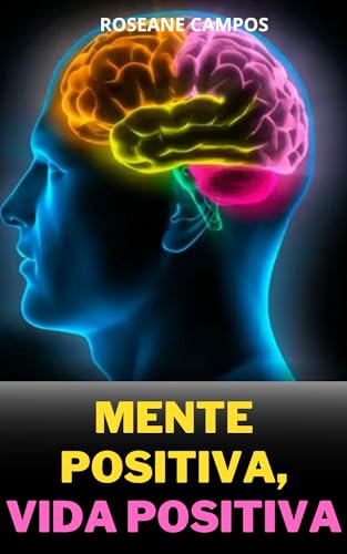 Mente Positiva, Vida Positiva: Transformando Pensamentos - eBook, Resumo, Ler Online e PDF - por ...