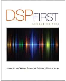 DSP First: McClellan, James, Schafer, Ronald, Yoder, Mark ...